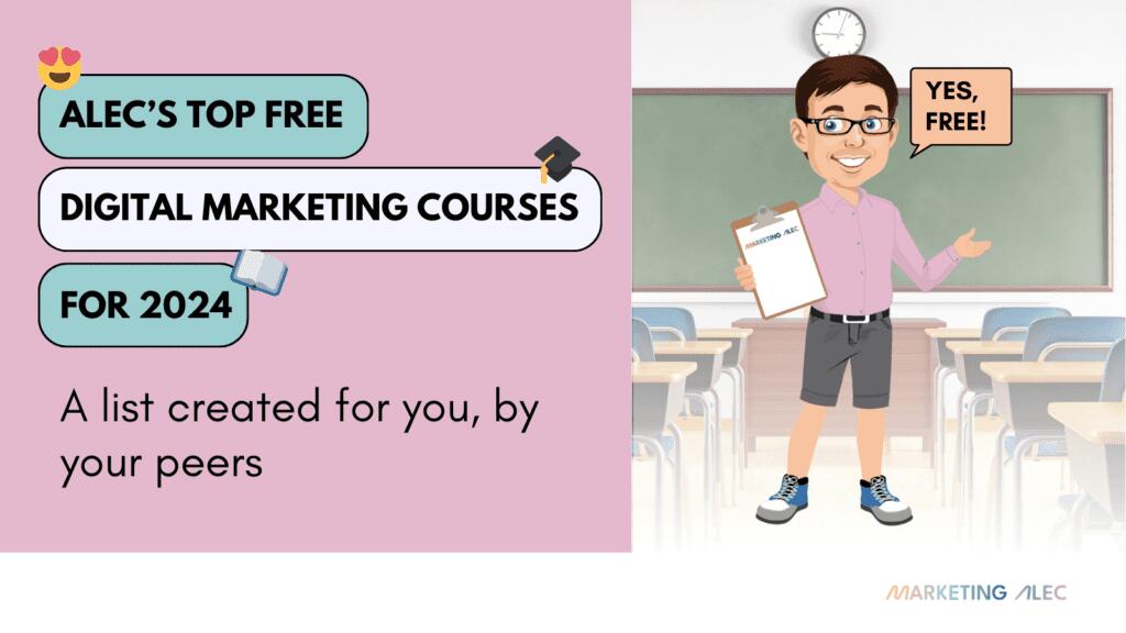 Alec's Top FREE Digital Marketing Courses For 2024 - MarketingAlec
